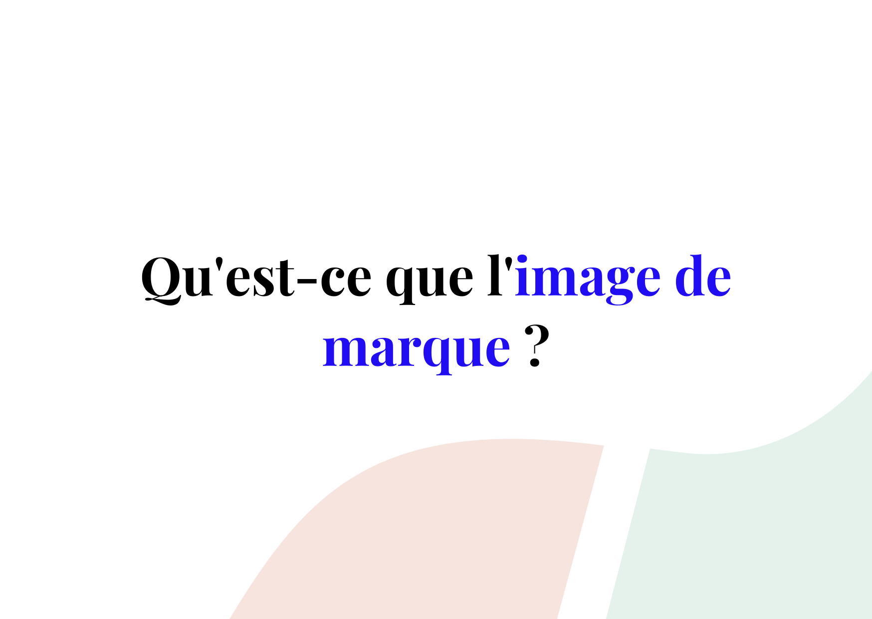 Image de marque : définition, utilité, et comment l'améliorer | Guide ...