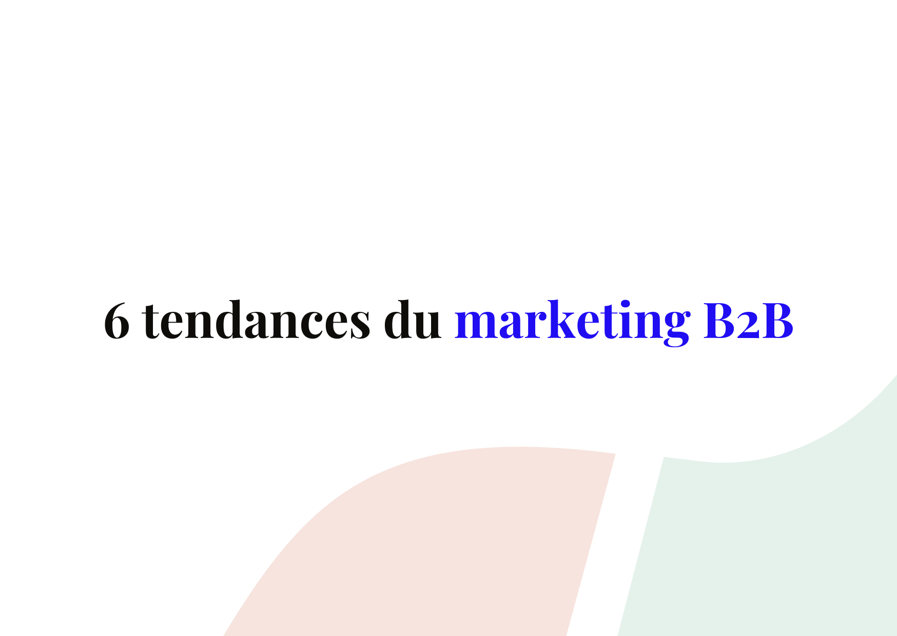 Une solide stratégie pour votre marketing B2B