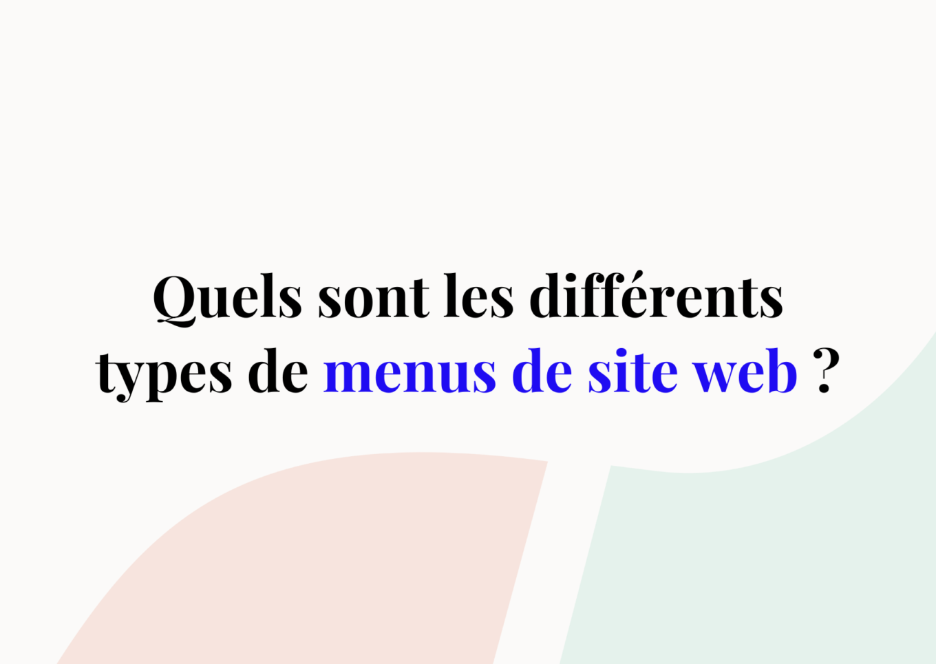 Menu de navigation: comment faire un menu parfait (+ exemples)