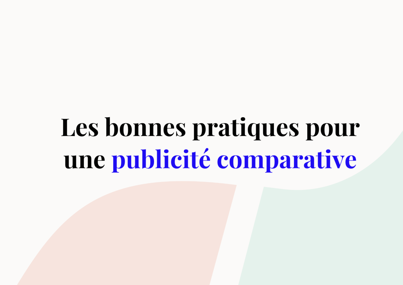 Publicité comparative : définition, astuces et exemples