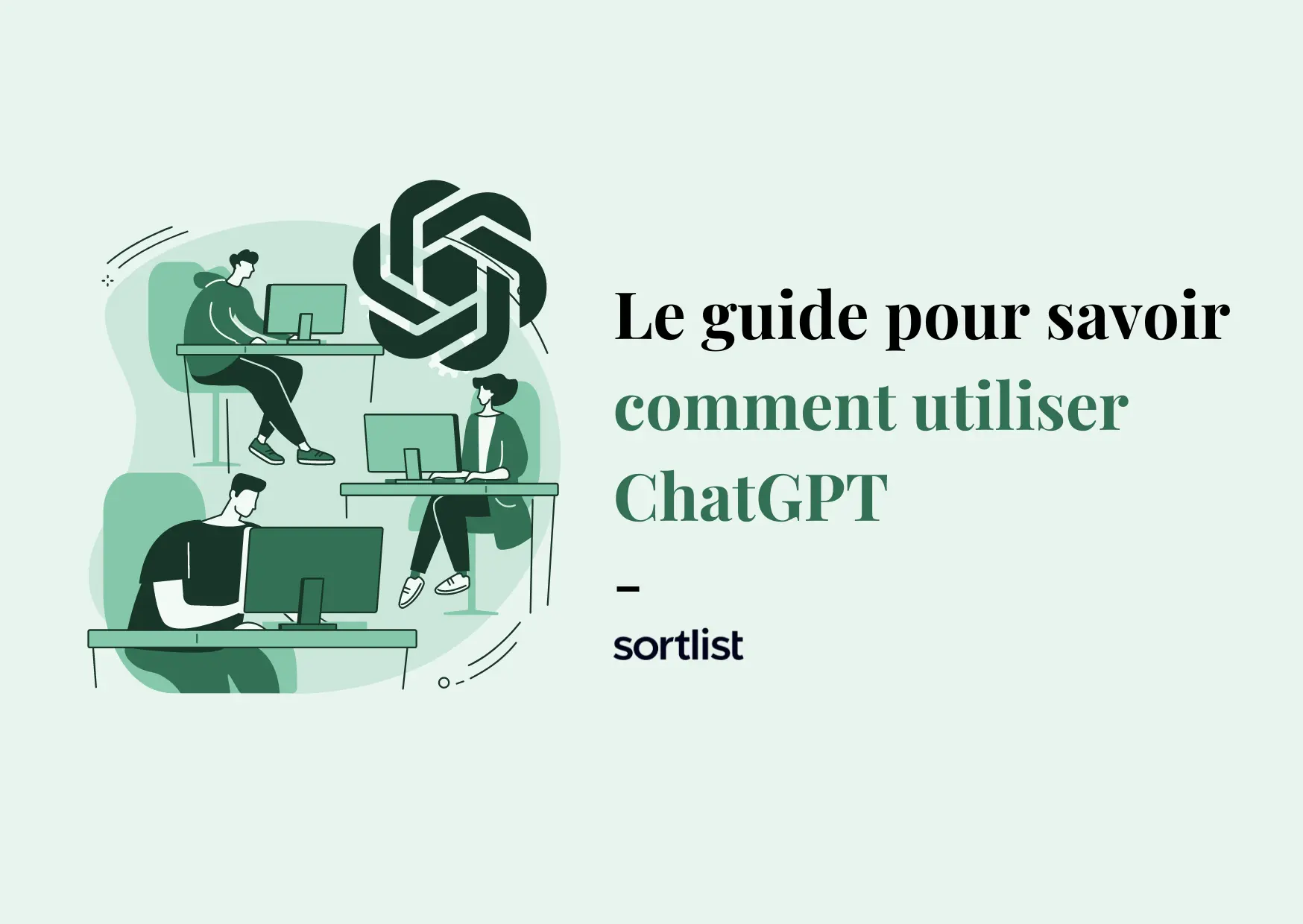 Comment utiliser ChatGPT : Le guide complet