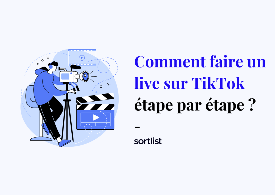 Comment faire un live sur TikTok en 2024 ? - Sortlist Blog