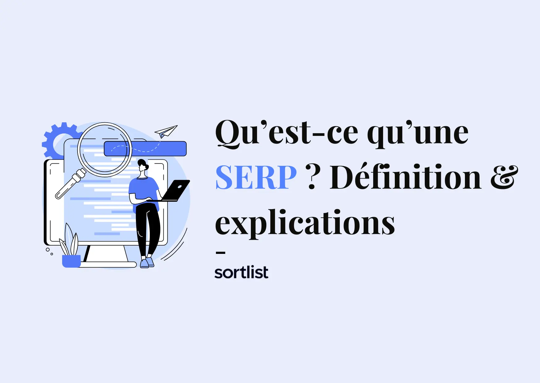 SERP : Définition & explications (Tout savoir du SEO en 2025)